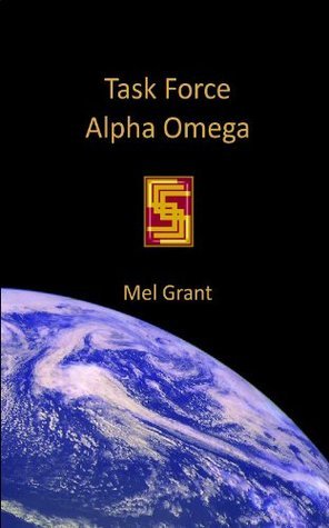 Task Force Alpha Omega by Mel Grant | Goodreads