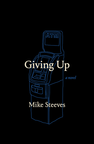 Giving Up by Mike Steeves | Goodreads