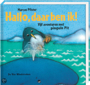 Hallo, daar ben ik! by Marcus Pfister | Goodreads