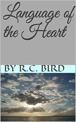 Language of the Heart by R.C. Bird | Goodreads