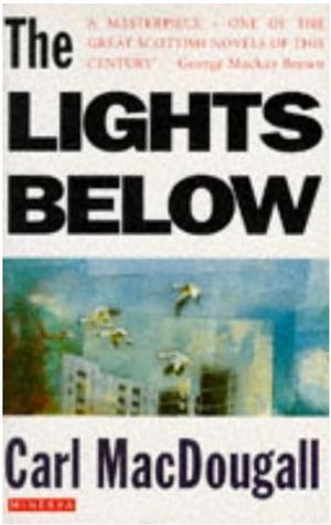 Lights Below by Carl MacDougall | Goodreads