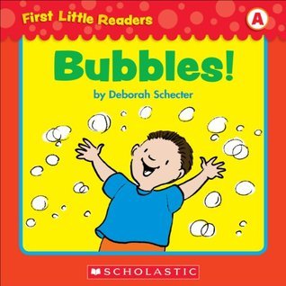 First Little Readers: Bubbles (Level A) by Deborah Schecter | Goodreads
