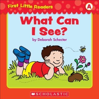 First Little Readers: What Can I See? (Level A) by Deborah Schecter ...
