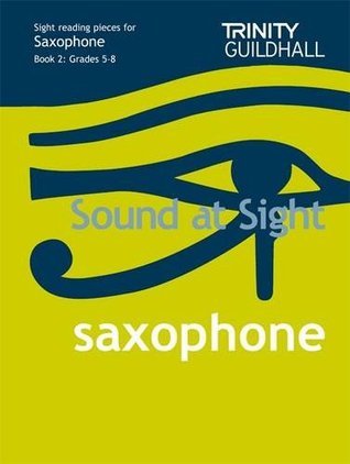 Sound at Sight Saxophone Book 2: Grades 5-8: Sample Sight Reading Tests ...
