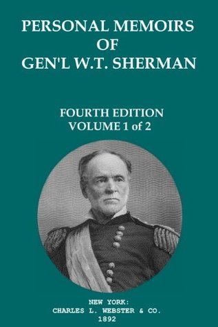 MEMOIRS OF GENERAL W.T. SHERMAN Volume 1 by William T. Sherman | Goodreads