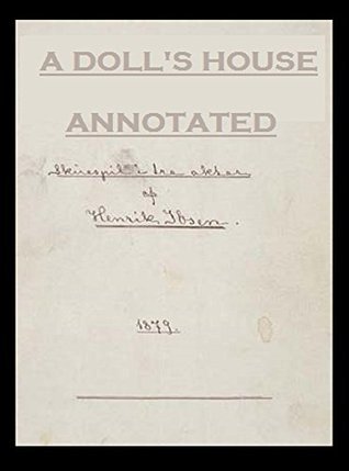 A Doll's House (Annotated) by Henrik Ibsen | Goodreads