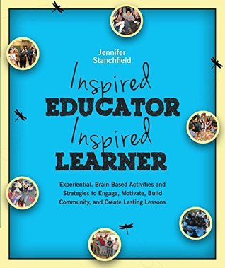 Inspired Educator Inspired Learner: Experiential, Brain-Based ...