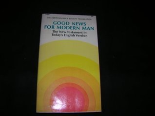 Good News for Modern Man by Various | Goodreads