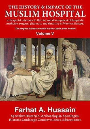 The History & Impact of the Muslim Hospital: with special reference to ...