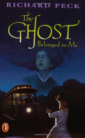 The Ghost Belonged to Me (Blossom Culp, #1) by Richard Peck | Goodreads