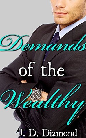 Demands of the Wealthy by J.D. Diamond | Goodreads