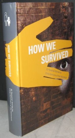 How We Survived: 52 Personal Stories by Child Survivors of the ...