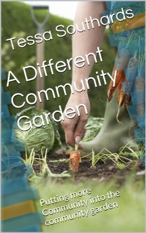 A Different Community Garden: Putting more Community into the community ...