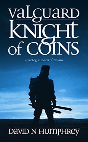 Valguard: Knight of Coins (Valguard, #1) by David N Humphrey | Goodreads