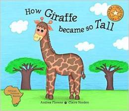 How the Giraffe Became so Tall by Andrea Florens | Goodreads
