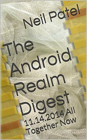 The Android Realm Digest: 11.14.2014 All Together Now by Neil Patel ...