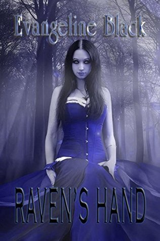 Raven's Hand (Raven's Chronicle Book 1) by Evangeline Black | Goodreads