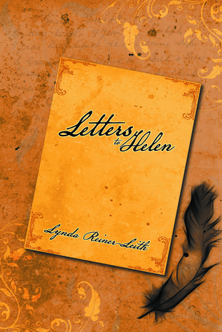 Letters to Helen by Lynda Reiner-Leith | Goodreads