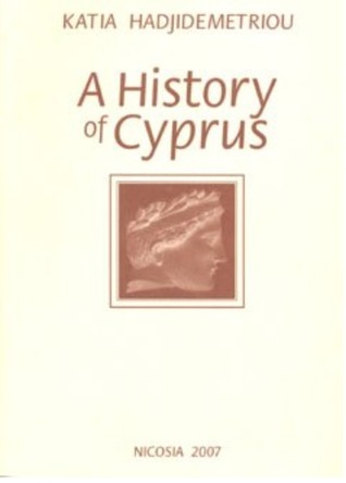 A History of Cyprus by Katia Hadjidemetriou | Goodreads
