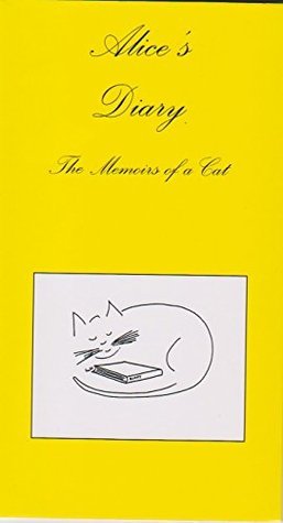 Alice's Diary: The Memoirs of a Cat by Vernon Coleman | Goodreads