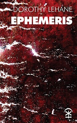 Ephemeris by Dorothy Lehane | Goodreads