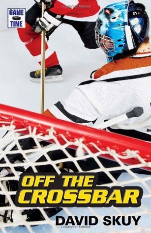 Game Time: Off the Crossbar by David Skuy | Goodreads