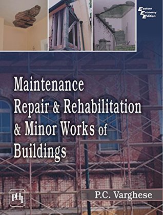 Maintenance, Repair & Rehabilitation and Minor Works of Buildings by P ...
