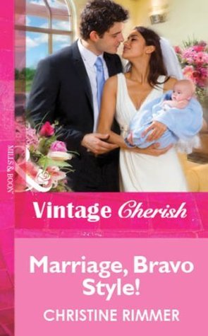 Marriage, Bravo Style! by Christine Rimmer | Goodreads