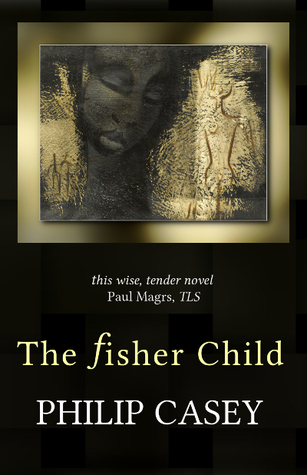 The Fisher Child (Two) by Philip Casey | Goodreads