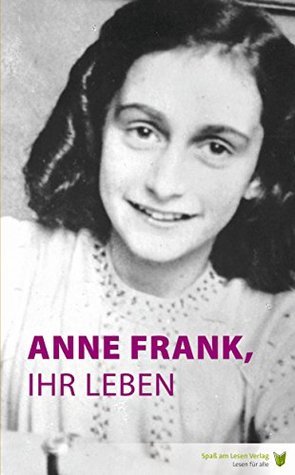 Anne Frank, ihr Leben (German Edition) by Marian Hoefnagel | Goodreads