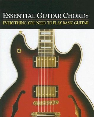 Essential Guitar Chords: Everything You Need to Play Basic Guitar by ...