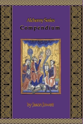 Alchemy series Compendium by Jason Jowett | Goodreads