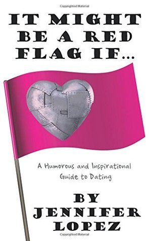 It Might Be a Red Flag If...: A Humorous and Inspirational Guide to ...