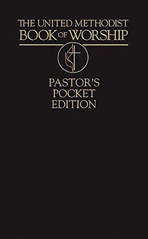 The United Methodist Book of Worship--Pastor's Pocket Edition by United ...