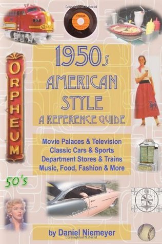 1950s American Style: A Reference Guide by Daniel Niemeyer | Goodreads