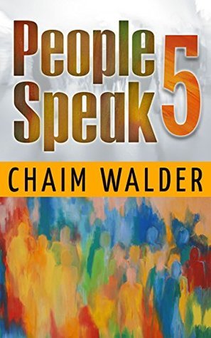 People Speak 5 (People talk about themselves) by Chaim Walder | Goodreads