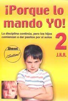 ¡Porque Lo Mando Yo! - Volumen 2 by John K. Rosemond | Goodreads