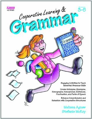 Cooperative Learning & Grammar, Grades 3-5 by Melissa Agnew | Goodreads