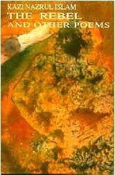 The Rebeland Other Poems by Kazi Nazrul Islam | Goodreads