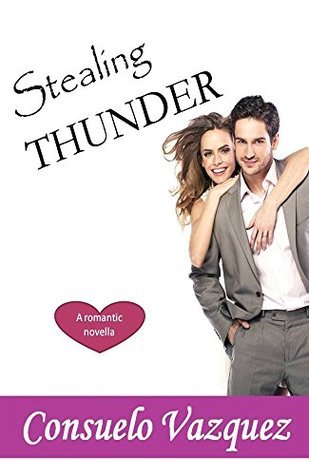 Stealing Thunder by Consuelo Vazquez | Goodreads