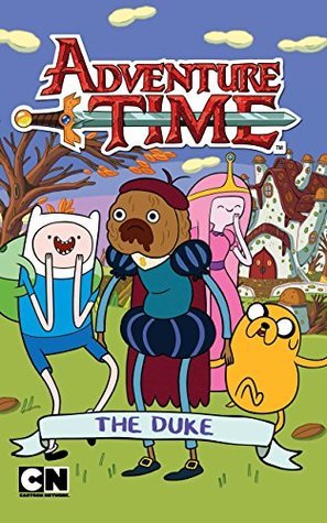 Adventure Time: The Duke by Adventure Time | Goodreads
