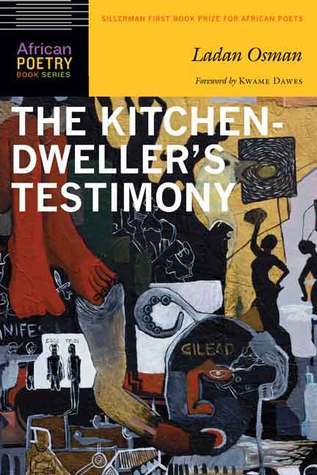 The Kitchen-Dweller's Testimony (African Poetry Book) by Ladan Osman ...