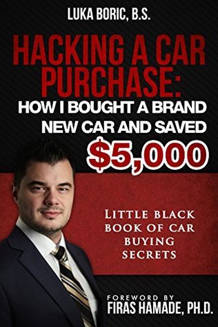 Hacking a Car Purchase: How I Bought a Brand New Car and Saved $5,000 ...