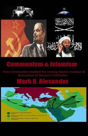 Communism & Islamism: How communism enabled the coming Islamic invasion ...