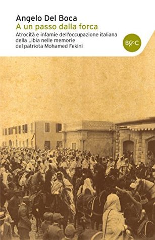 A un passo dalla forca by Angelo Del Boca | Goodreads