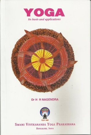 Yoga Its Basis and Applications by H.R. Nagendra | Goodreads