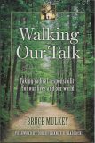 Walking Our Talk: Taking radical responsibility for our lives and our ...