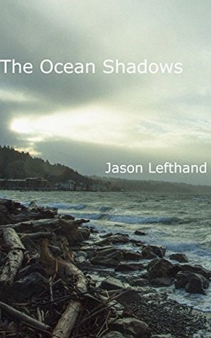 The Ocean Shadows by Jason Lefthand | Goodreads