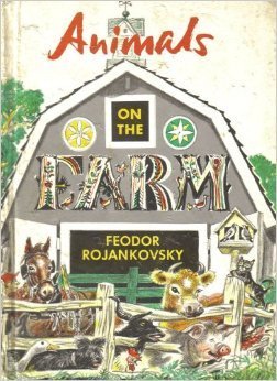 Animals on the Farm by Feodor Rojankovsky | Goodreads