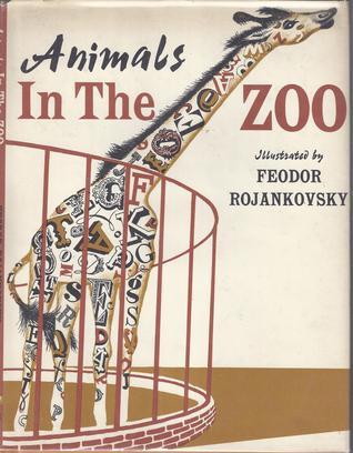 Animals in the Zoo by Feodor Rojankovsky | Goodreads